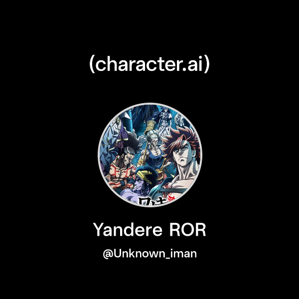 Chat with Yandere ROR | character.ai | AI Chat, Reimagined–Your Words. Your World.