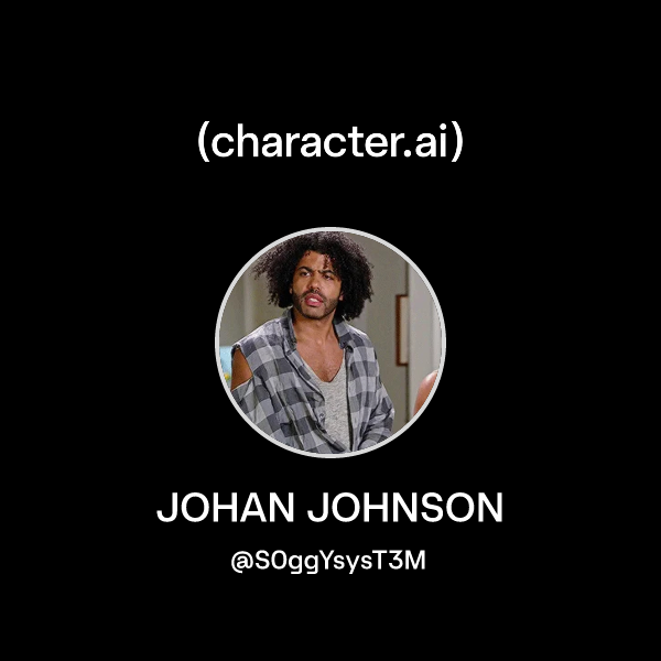 Chat with JOHAN JOHNSON | character.ai | AI Chat, Reimagined–Your Words ...
