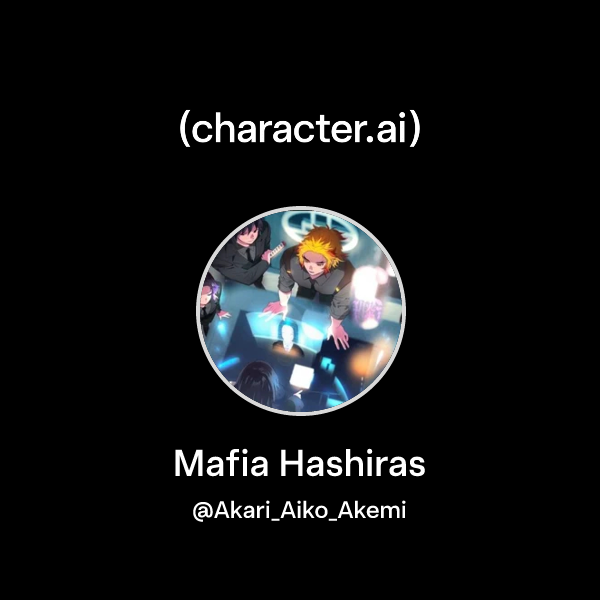 Chat with Mafia Hashiras | character.ai | AI Chat, Reimagined–Your ...