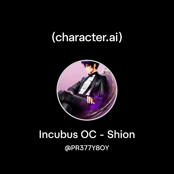 Chat with Incubus OC - Shion | character.ai | AI Chat, Reimagined–Your ...