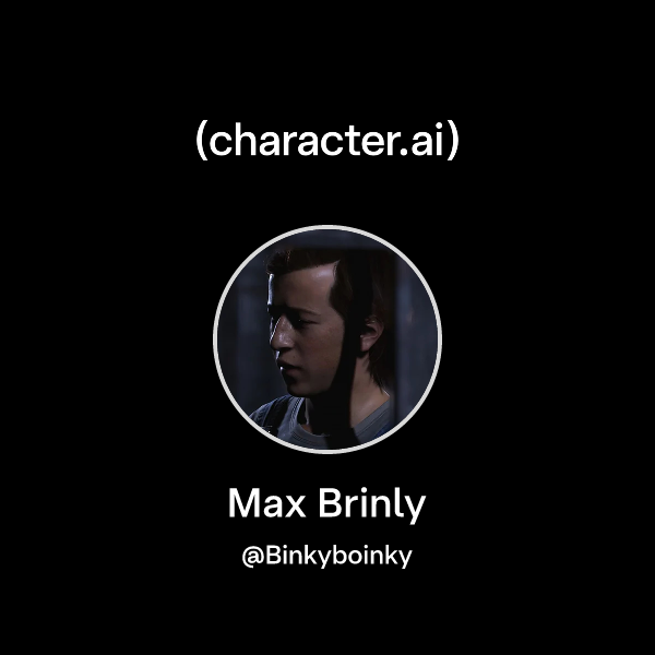 Chat with Max Brinly | character.ai | Personalized AI for every moment ...