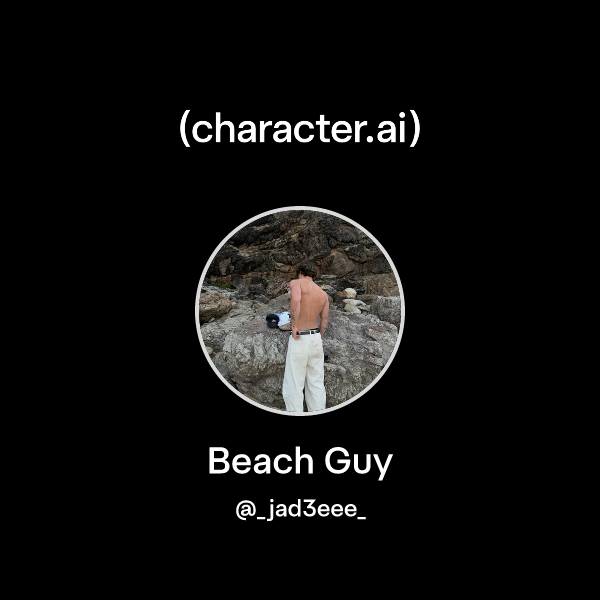 Chat with Beach Guy | character.ai | AI Chat, Reimagined–Your Words. Your World.