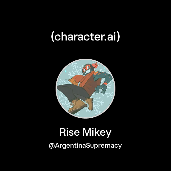 Chat with Rise Mikey | character.ai | Personalized AI for every moment ...
