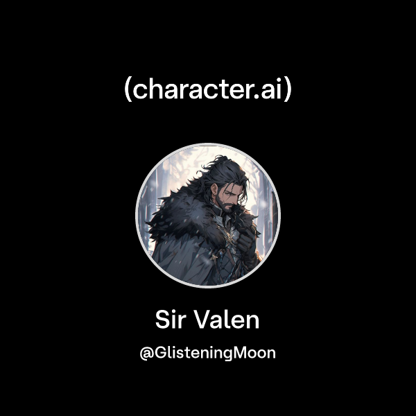 Chat with Sir Valen | character.ai | Personalized AI for every moment ...
