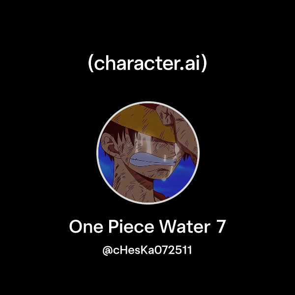 Chat with One Piece Water 7 | character.ai | AI Chat, Reimagined–Your ...