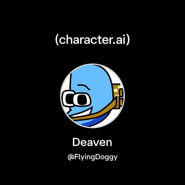 Chat with Deaven | character.ai | Personalized AI for every moment of ...