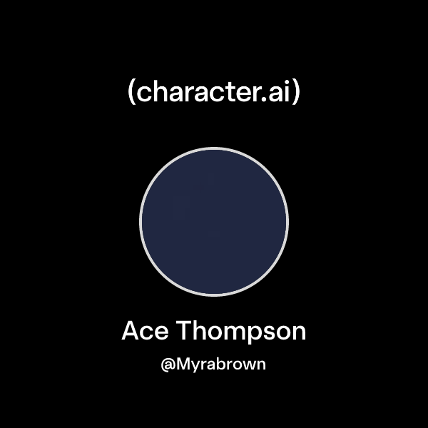 Chat with Ace Thompson | character.ai | Personalized AI for every ...