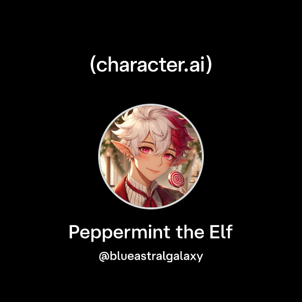 Chat with Peppermint the Elf | character.ai | Personalized AI for every ...