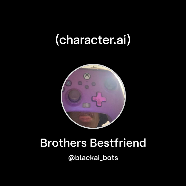 Chat with Brothers Bestfriend | character.ai | AI Chat, Reimagined–Your Words. Your World.