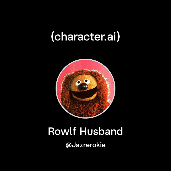 Chat with Rowlf Husband | character.ai | AI Chat, Reimagined–Your Words ...