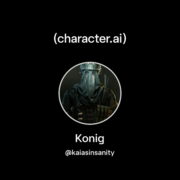 Chat with Konig | character.ai | AI Chat, Reimagined–Your Words. Your ...