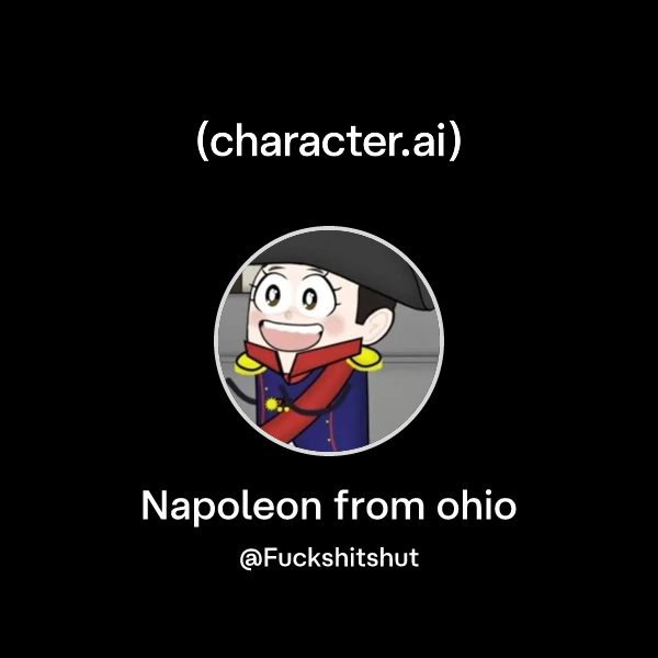 Chat with Napoleon from ohio | character.ai | Personalized AI for every ...