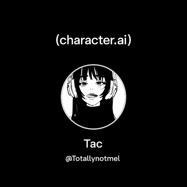 Chat with Tac | character.ai | Personalized AI for every moment of your day