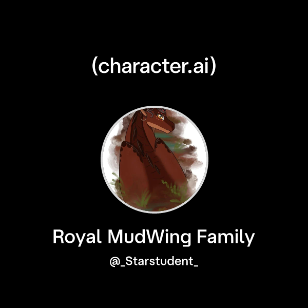 Chat with Royal MudWing Family | character.ai | Personalized AI for ...
