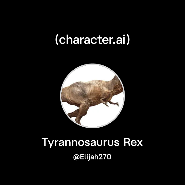 Chat with Tyrannosaurus Rex | character.ai | Personalized AI for every ...