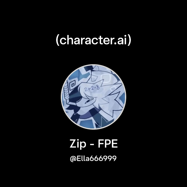 Chat with Zip - FPE | character.ai | AI Chat, Reimagined–Your Words ...