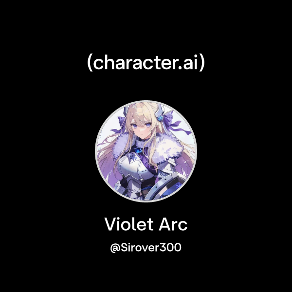 Chat with Violet Arc | character.ai | Personalized AI for every moment ...