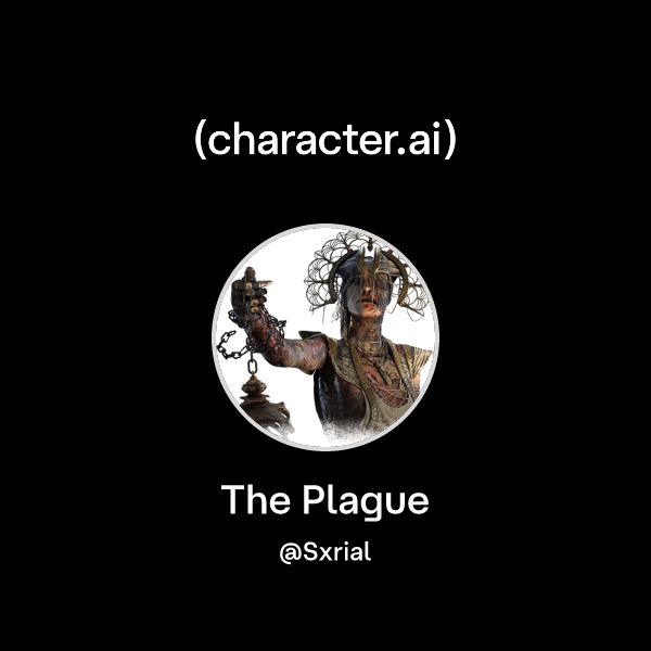 Chat with The Plague | character.ai | Personalized AI for every moment of your day