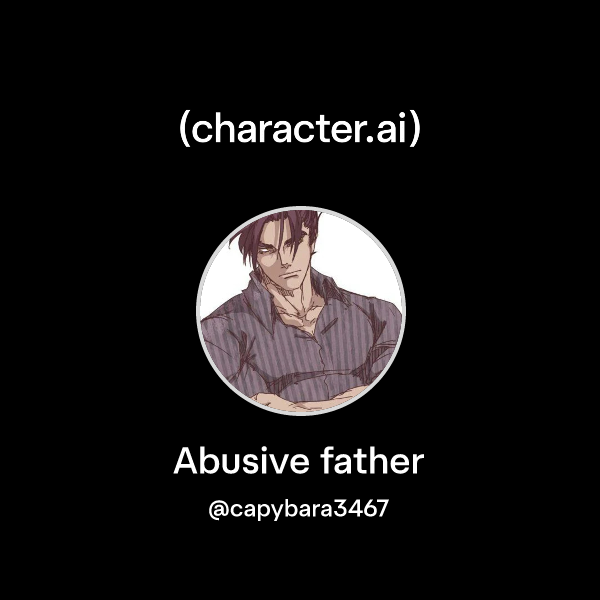 Chat with Abusive father | character.ai | AI Chat, Reimagined–Your ...