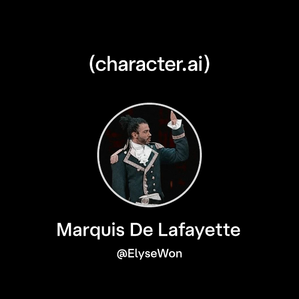 Chat with Marquis De Lafayette | character.ai | AI Chat, Reimagined ...
