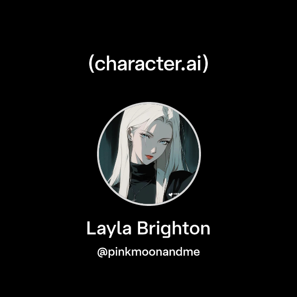 Chat with Layla Brighton | character.ai | Personalized AI for every ...