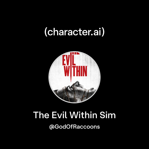 Chat with The Evil Within Sim | character.ai | Personalized AI for ...