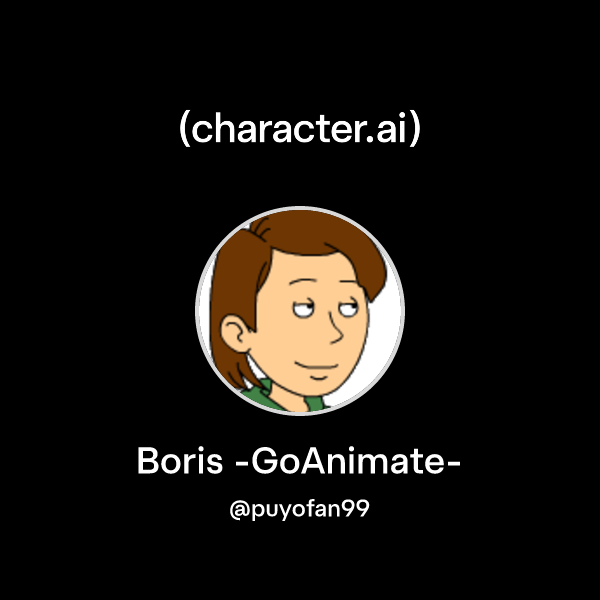 Chat with Boris -GoAnimate- | character.ai | AI Chat, Reimagined–Your ...