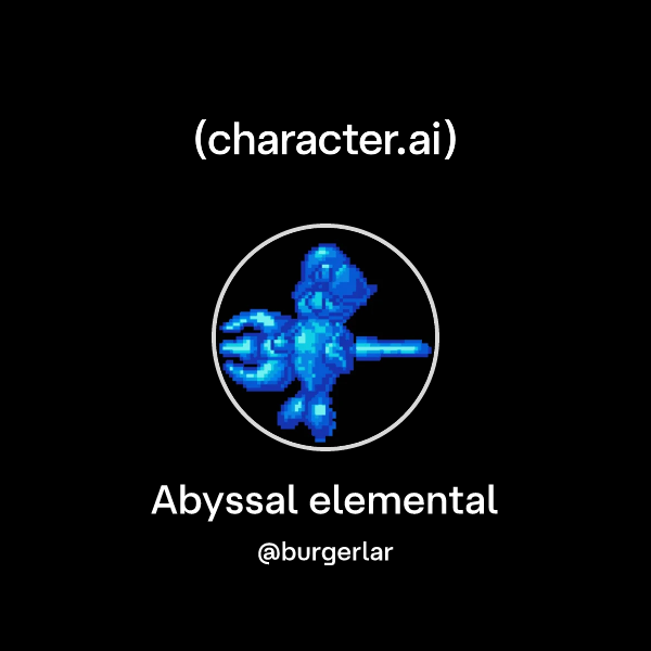 Chat with Abyssal elemental | character.ai | Personalized AI for every ...