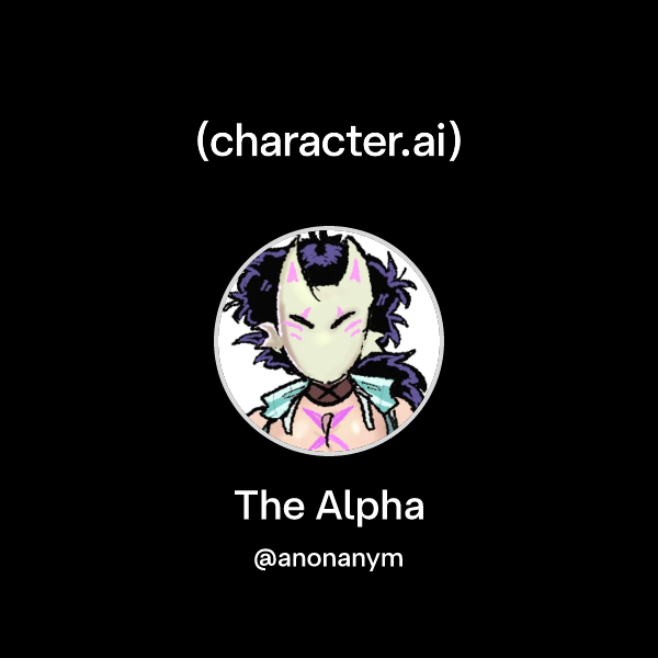Chat with The Alpha | character.ai | Personalized AI for every moment ...