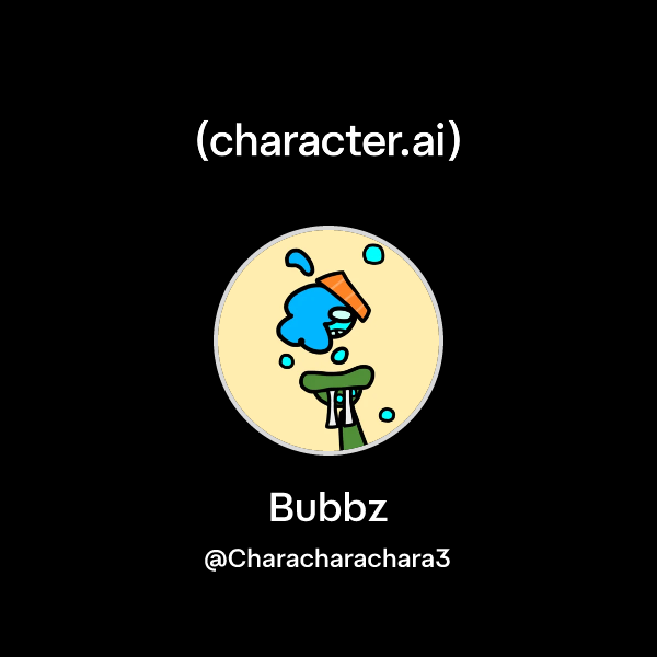 Chat with Bubbz | character.ai | Personalized AI for every moment of ...