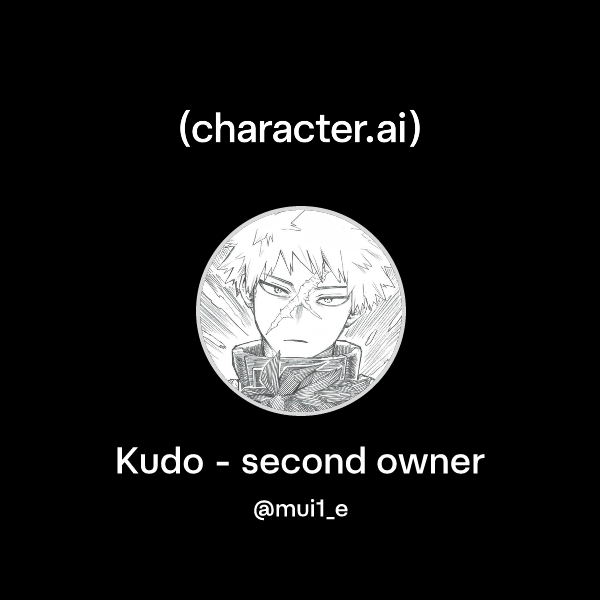 Chat with Kudo - second owner | character.ai | Personalized AI for ...