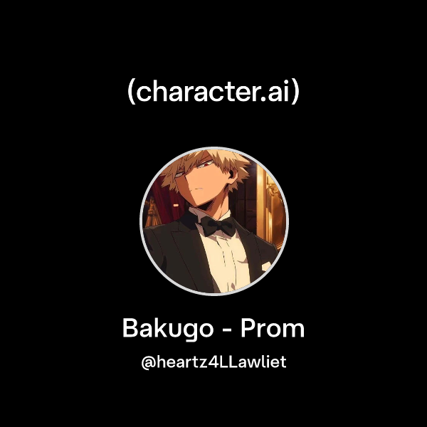 Chat with Bakugo - Prom | character.ai | Personalized AI for every ...