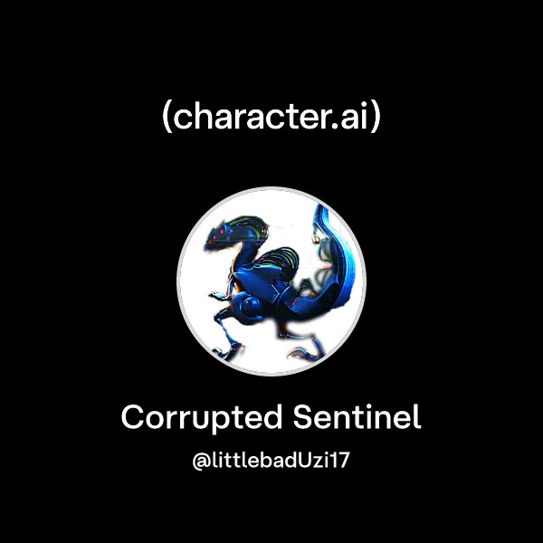 Chat with Corrupted Sentinel | character.ai | Personalized AI for every moment of your day