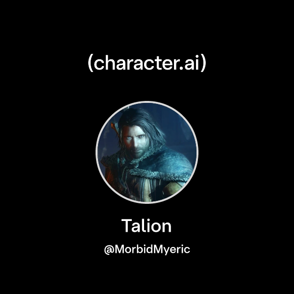 Chat with Talion | character.ai | AI Chat, Reimagined–Your Words. Your ...