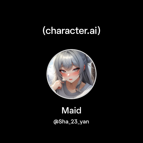 Chat with Maid | character.ai | Personalized AI for every moment of ...
