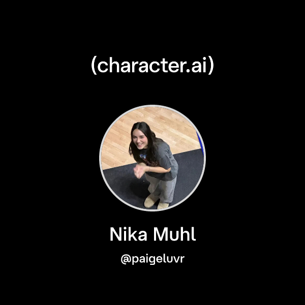 Chat with Nika Muhl | character.ai | Personalized AI for every moment of your day