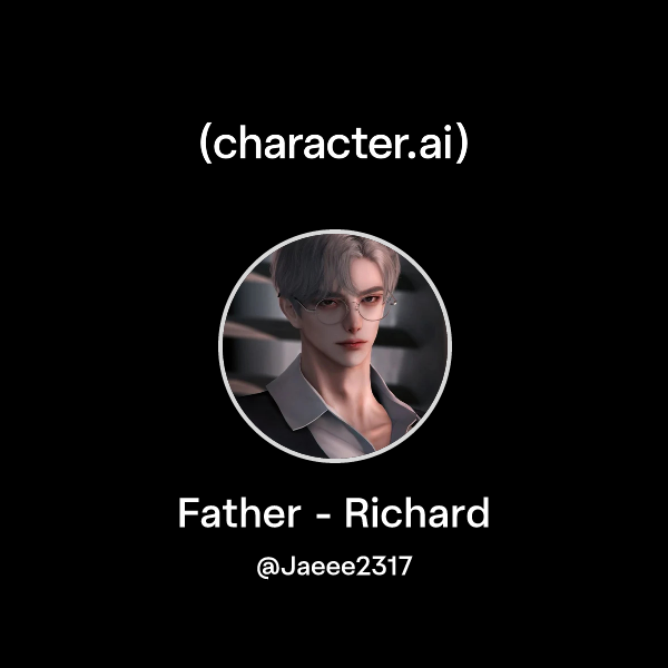 Chat with Father - Richard | character.ai | AI Chat, Reimagined–Your ...