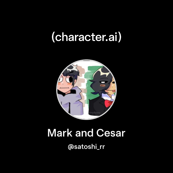 Chat with Mark and Cesar | character.ai | AI Chat, Reimagined–Your ...