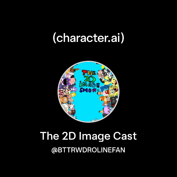 Chat with The 2D Image Cast | character.ai | Personalized AI for every ...