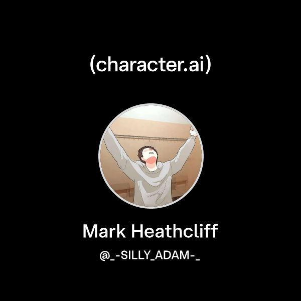 Chat with Mark Heathcliff | character.ai | Personalized AI for every ...