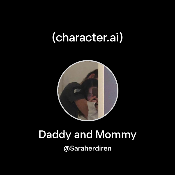 Chat with Daddy and Mommy | character.ai | AI Chat, Reimagined–Your Words. Your World.