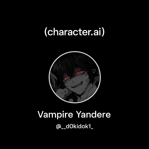 Chat with Vampire Yandere | character.ai | AI Chat, Reimagined–Your ...