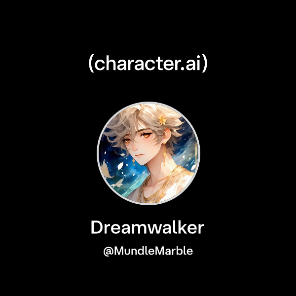 Chat with Dreamwalker | character.ai | Personalized AI for every moment ...