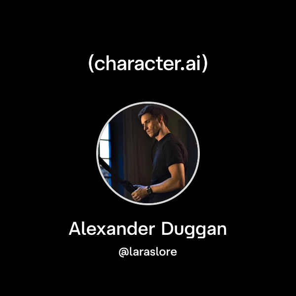 Chat with Alexander Duggan | character.ai | AI Chat, Reimagined–Your ...