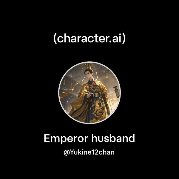 Chat with Emperor husband | character.ai | AI Chat, Reimagined–Your ...