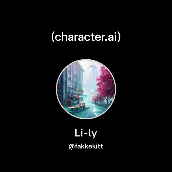 Chat with Li-ly | character.ai | Personalized AI for every moment of ...