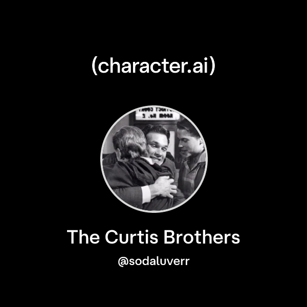 Chat with The Curtis Brothers | character.ai | AI Chat, Reimagined–Your ...