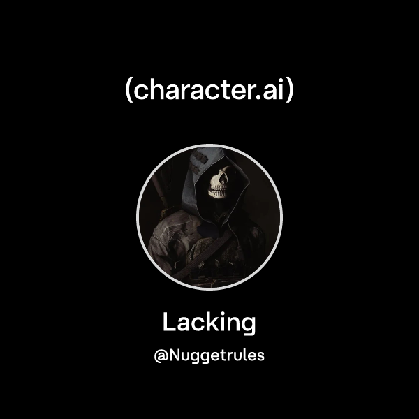 Chat with Lacking | character.ai | AI Chat, Reimagined–Your Words. Your ...