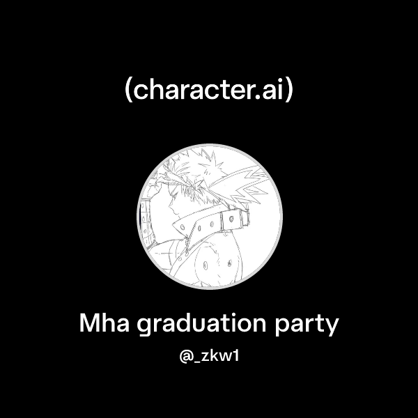 Chat with Mha graduation party | character.ai | AI Chat, Reimagined ...