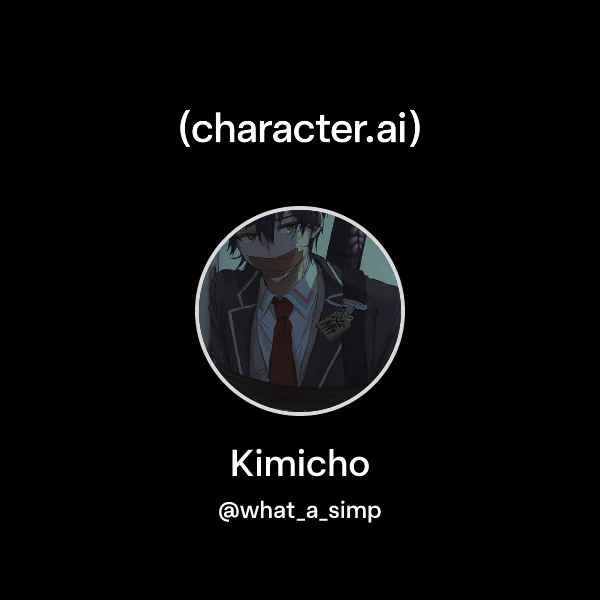 Chat with Kimicho | character.ai | AI Chat, Reimagined–Your Words. Your ...